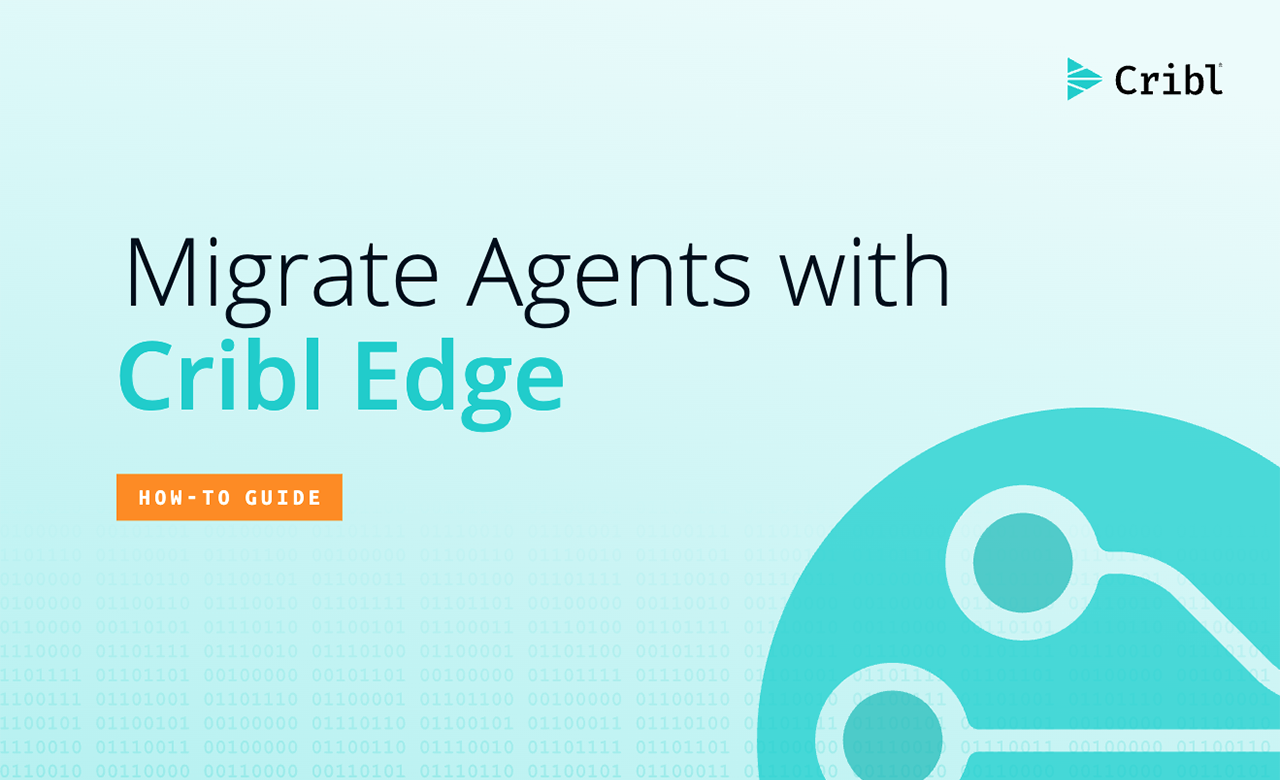 Migrate Agents with Cribl Edge