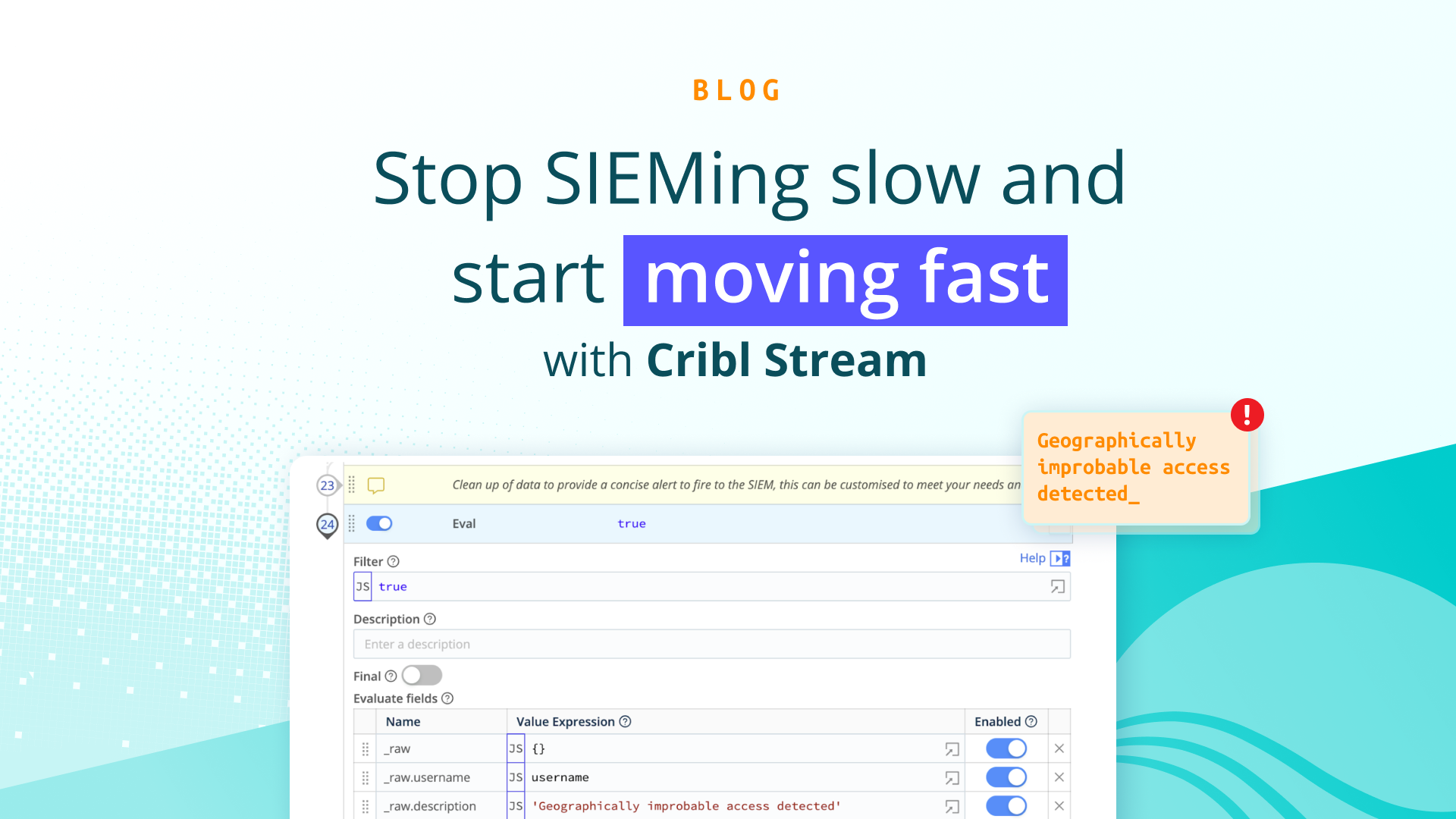 Stop SIEMing slow and start moving fast with Cribl Stream