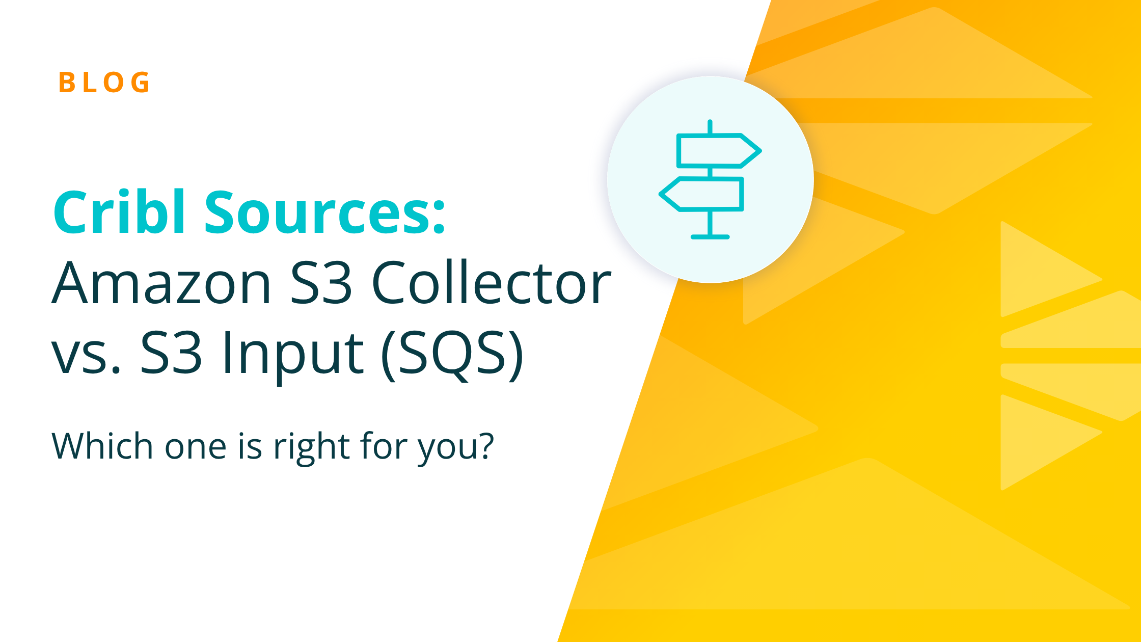 Cribl Sources: Amazon S3 Collector vs. S3 Input (SQS) - Which one is right for you?