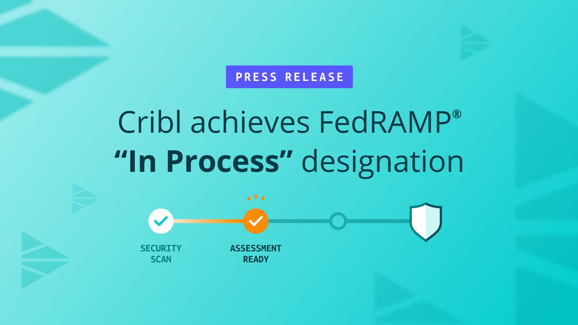 Cribl Achieves FedRAMP “In Process” Designation
