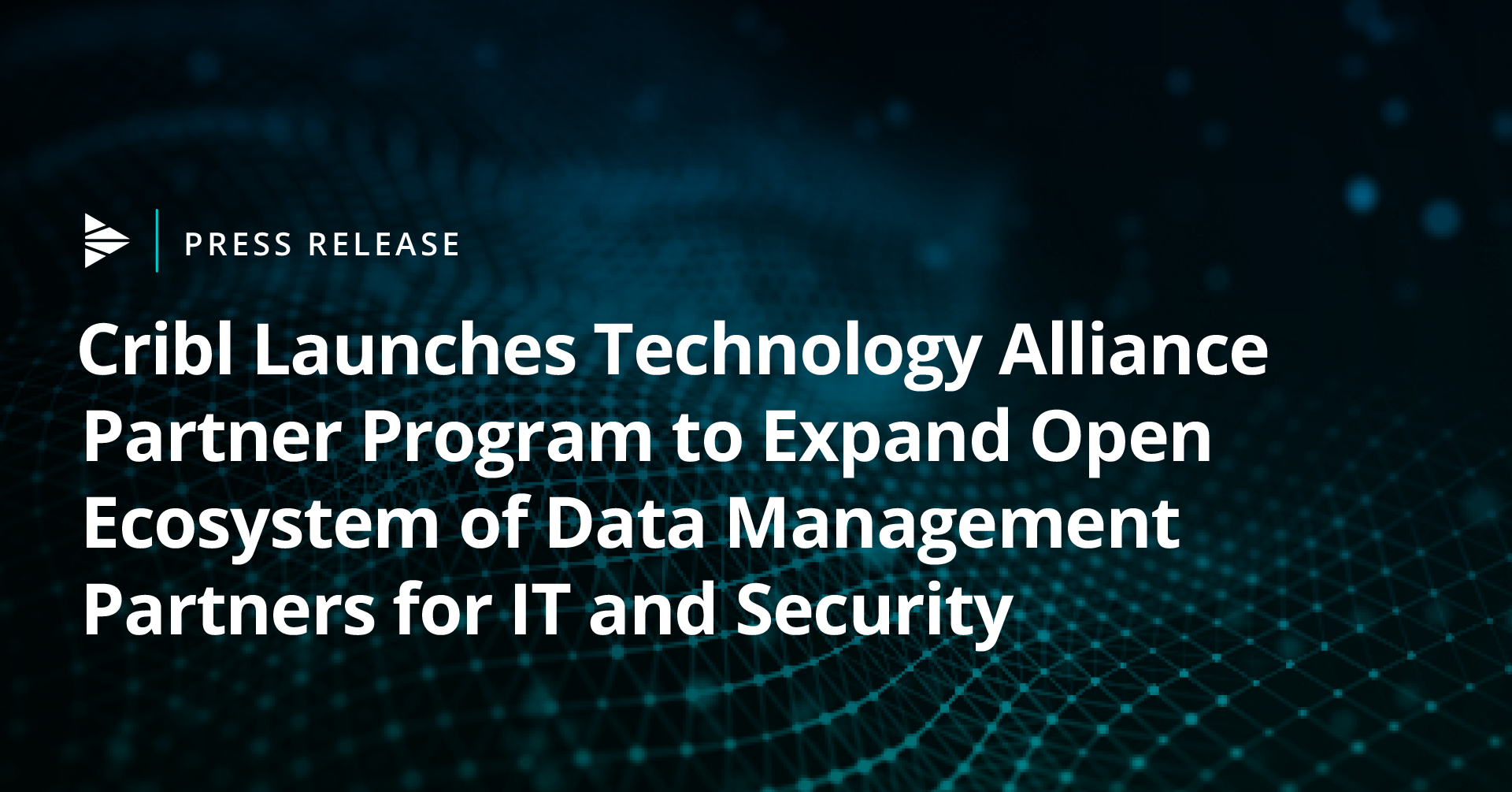 Cribl Launches Technology Alliance Partner Program to Expand Open ...