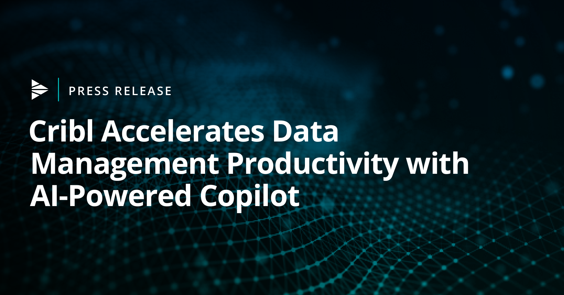 Cribl Accelerates Data Management Productivity with AI-Powered Copilot ...