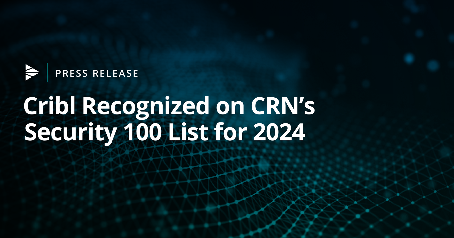 Cribl Recognized on CRN’s Security 100 List for 2024 - Cribl