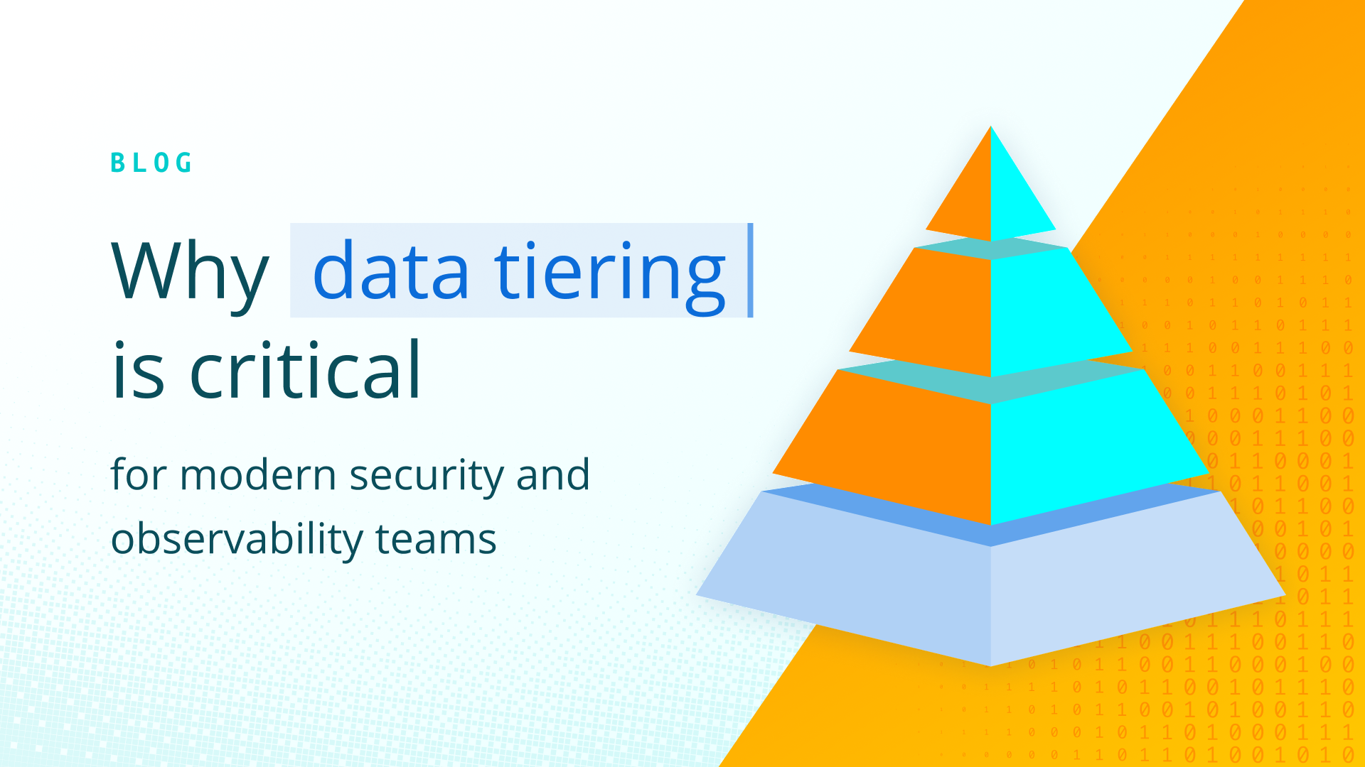 Why Data Tiering is Critical for Modern Security and Observability Teams