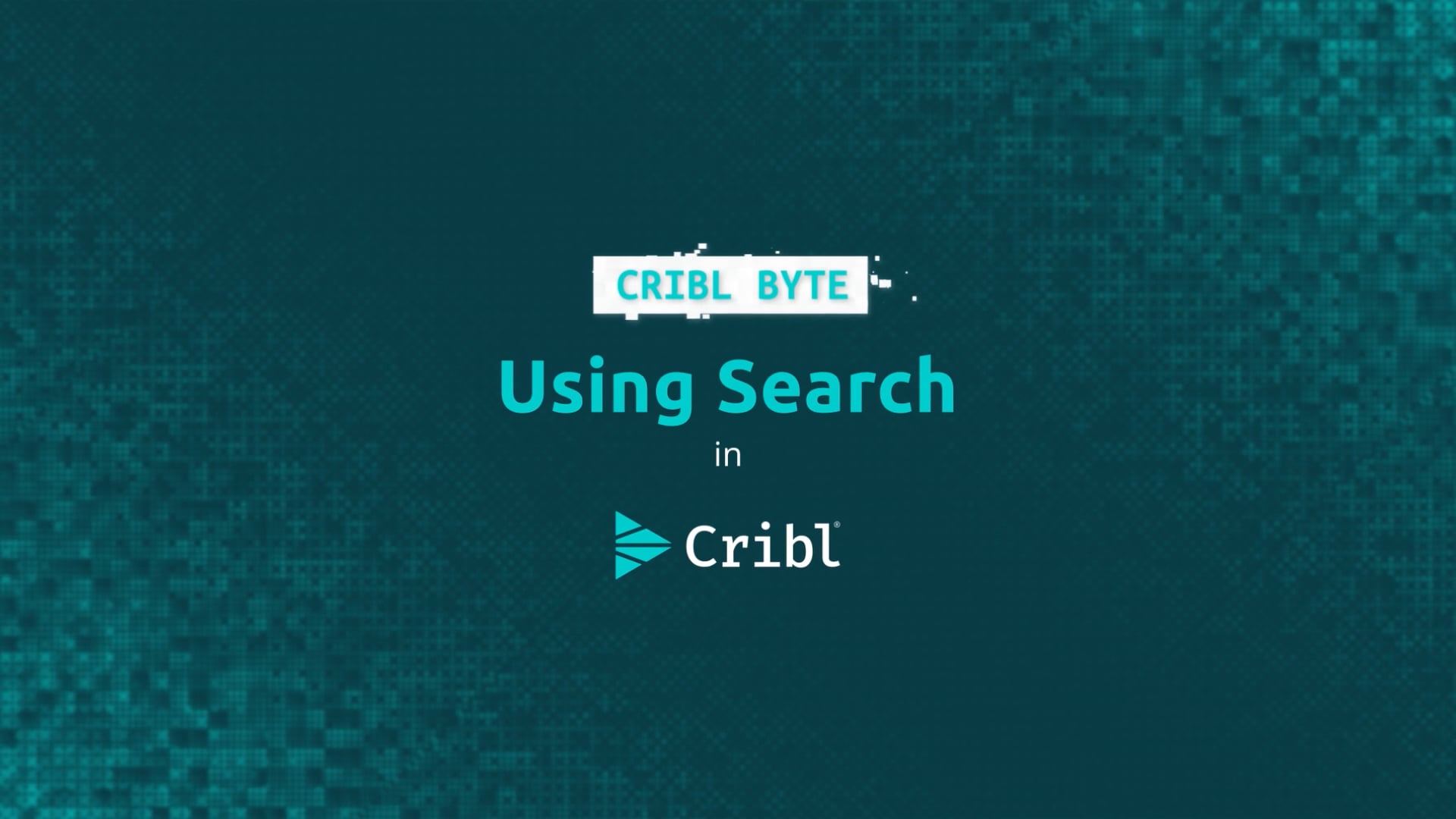 See the power of Cribl Search