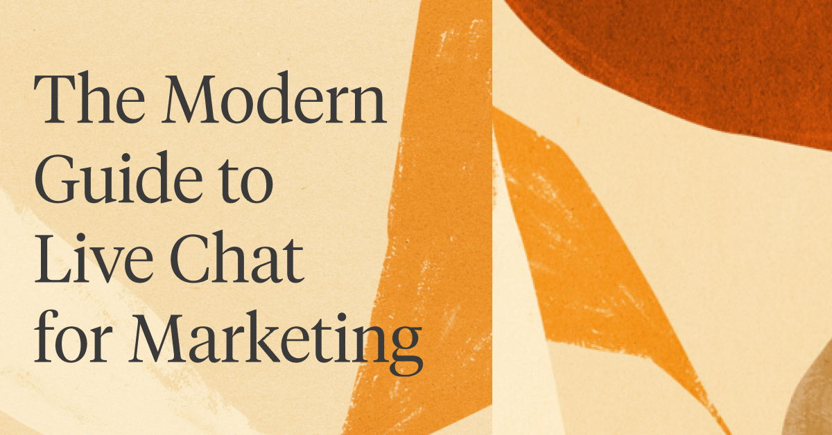The Modern Guide to Live Chat for Marketing