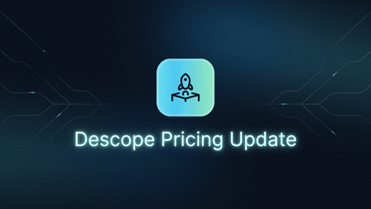 Descope Pricing Update: Plans Tailored To Your Growth