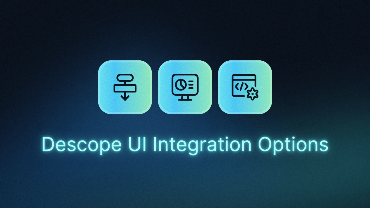Choosing the Right Descope UI Integration Option