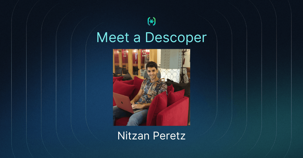 Meet a Descoper: Developer Chat With Nitzan Peretz