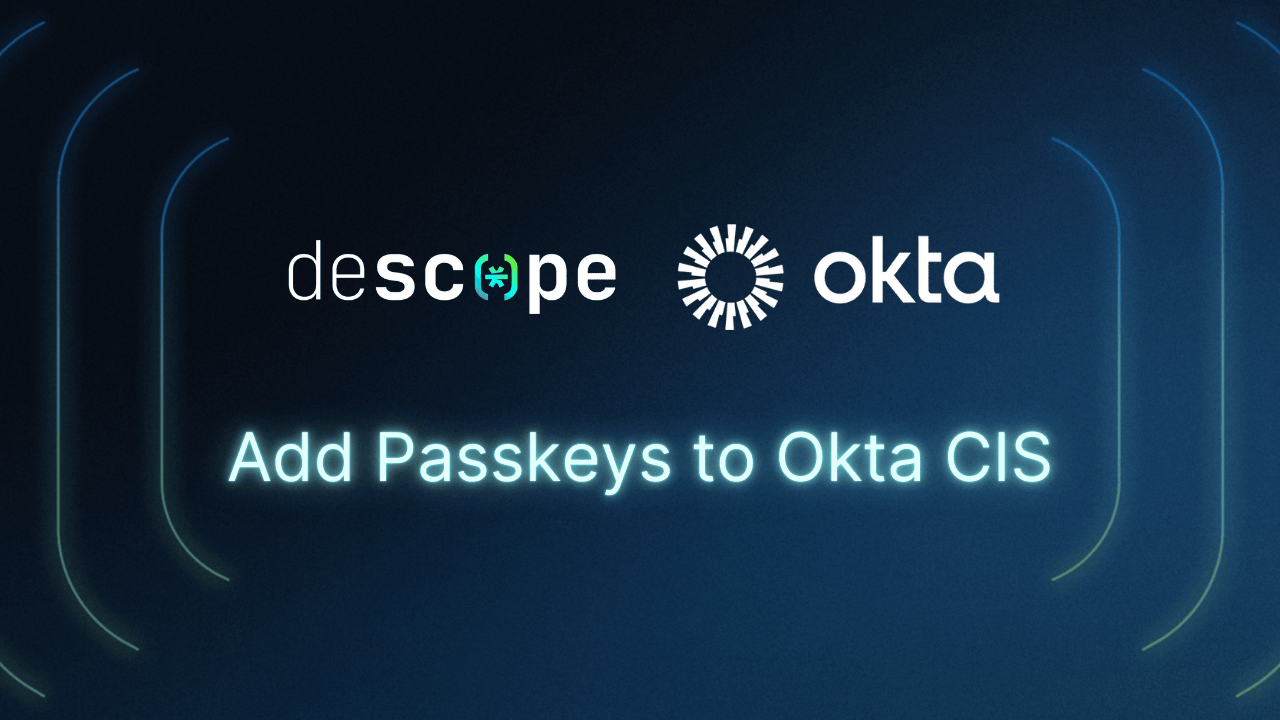 Add Passkeys to Okta CIS With Descope