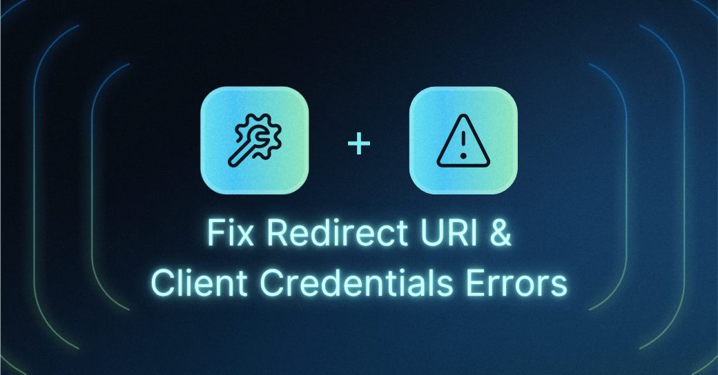 How to Fix Redirect URI and Client Credentials Errors