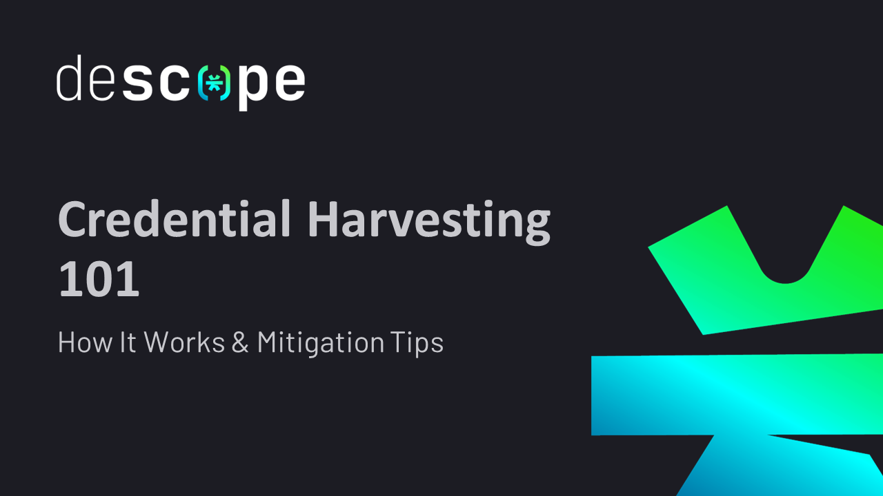 Credential Harvesting 101: How It Works and Mitigation Tips