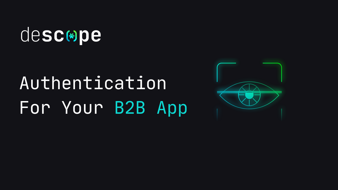 CIAM for B2B SaaS Applications | Descope