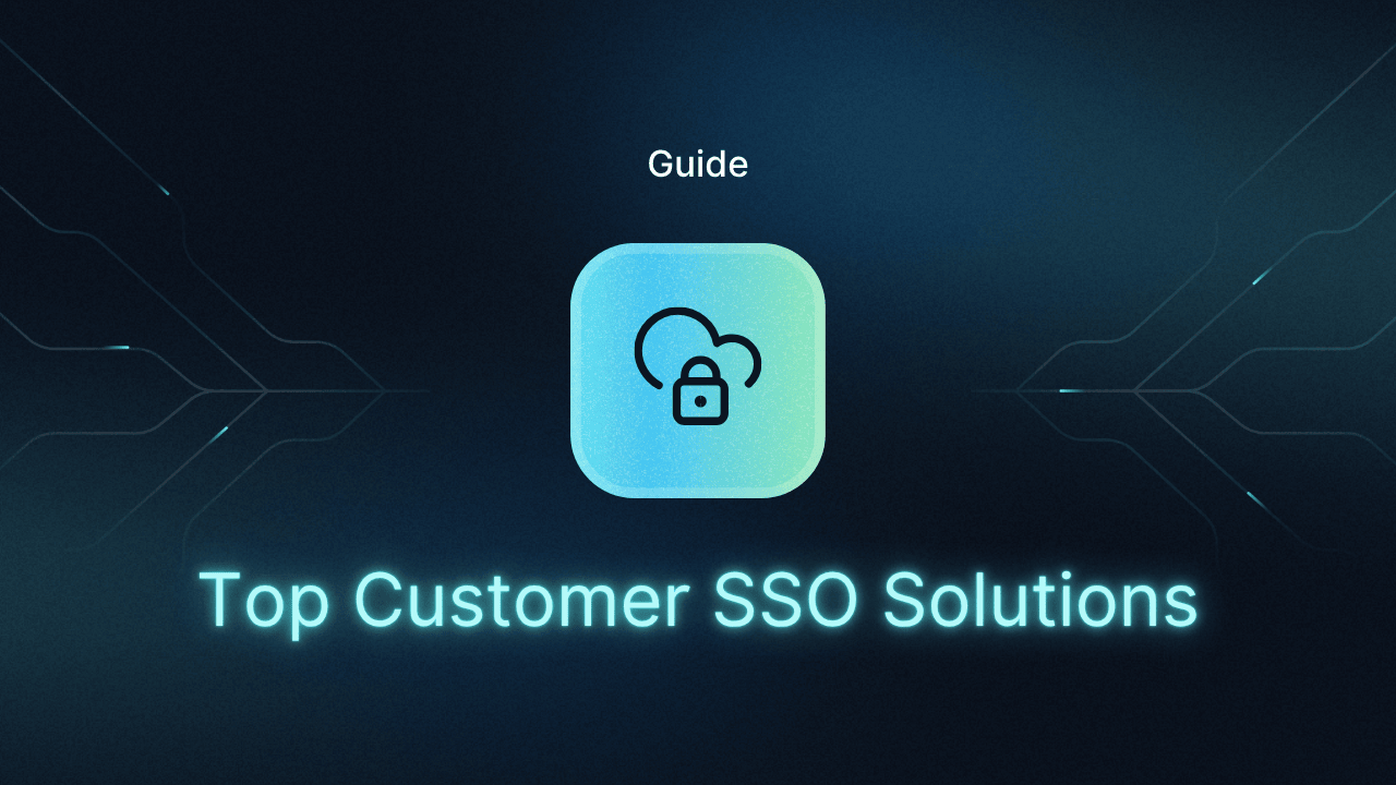 Top 7 Customer SSO Solutions: Strengths & Comparisons