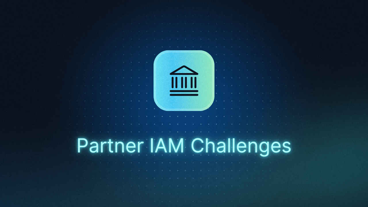 Partner IAM: The Real Identity Stress Test