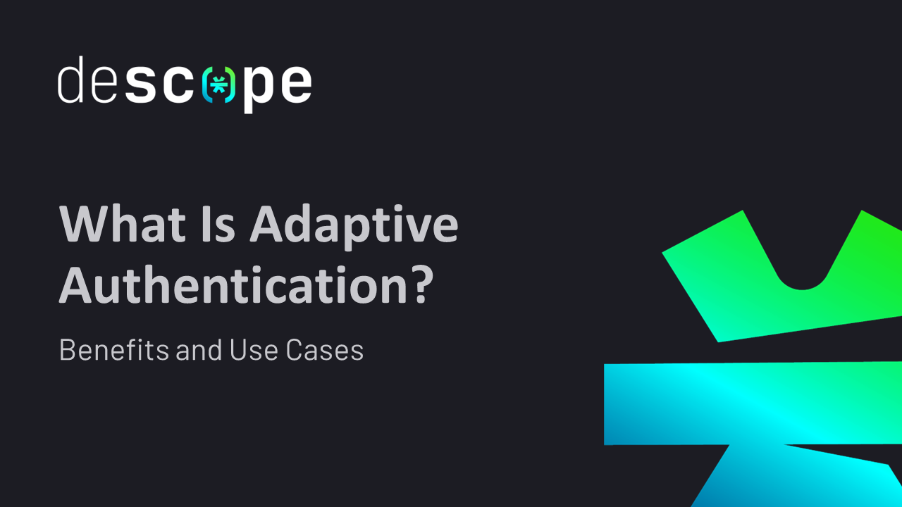 What Is Adaptive Authentication & When to Use It
