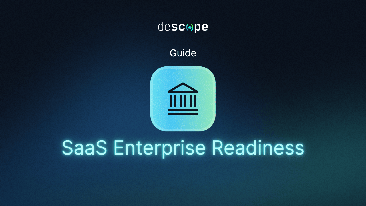 The B2B SaaS Guide to Enterprise Readiness