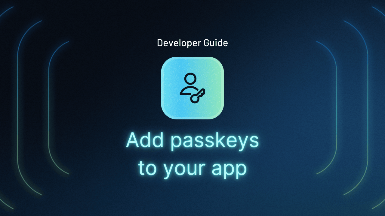 Developer Guide: How to Implement Passkeys