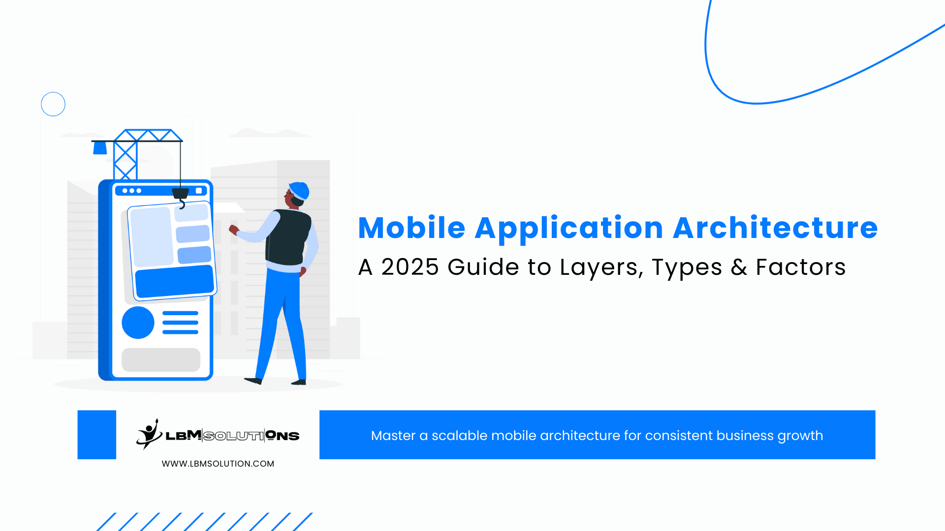 Mobile App Architecture 2025: Types, Layers & Key Trends
