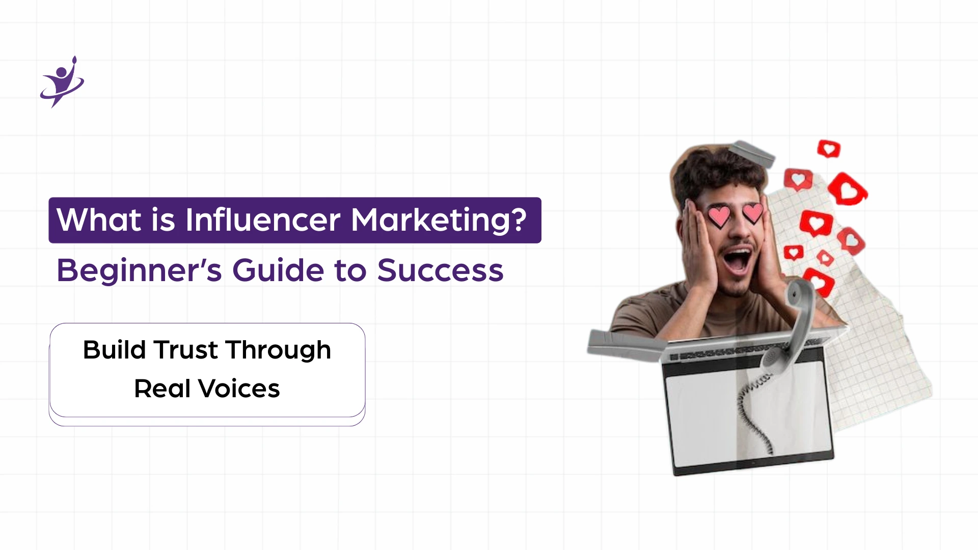 What is Influencer Marketing? Beginner's Guide