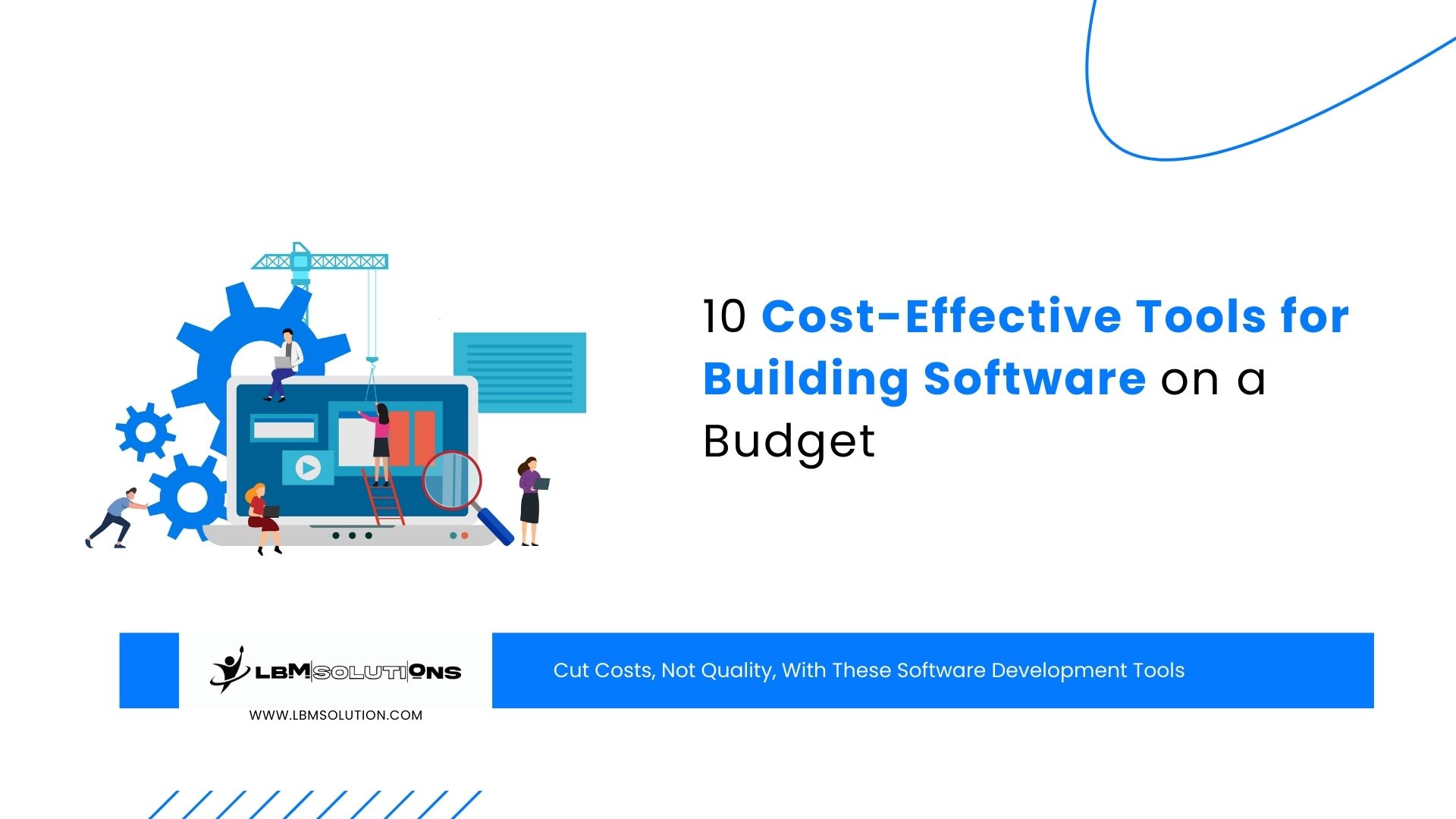 10 Cost-Effective Tools for Building Software Efficiently