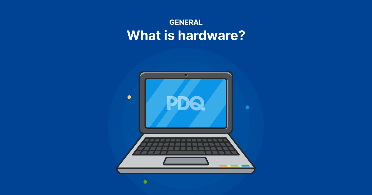 What is IT hardware? Core components every business needs | PDQ