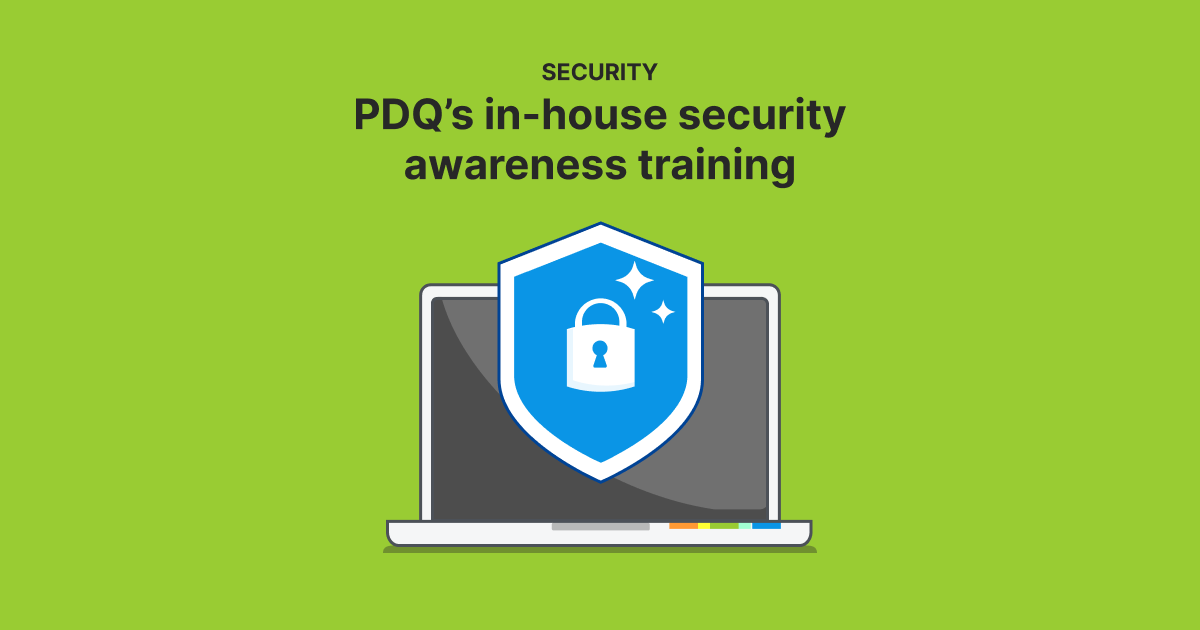 Inside look: PDQ's in-house security awareness training | PDQ