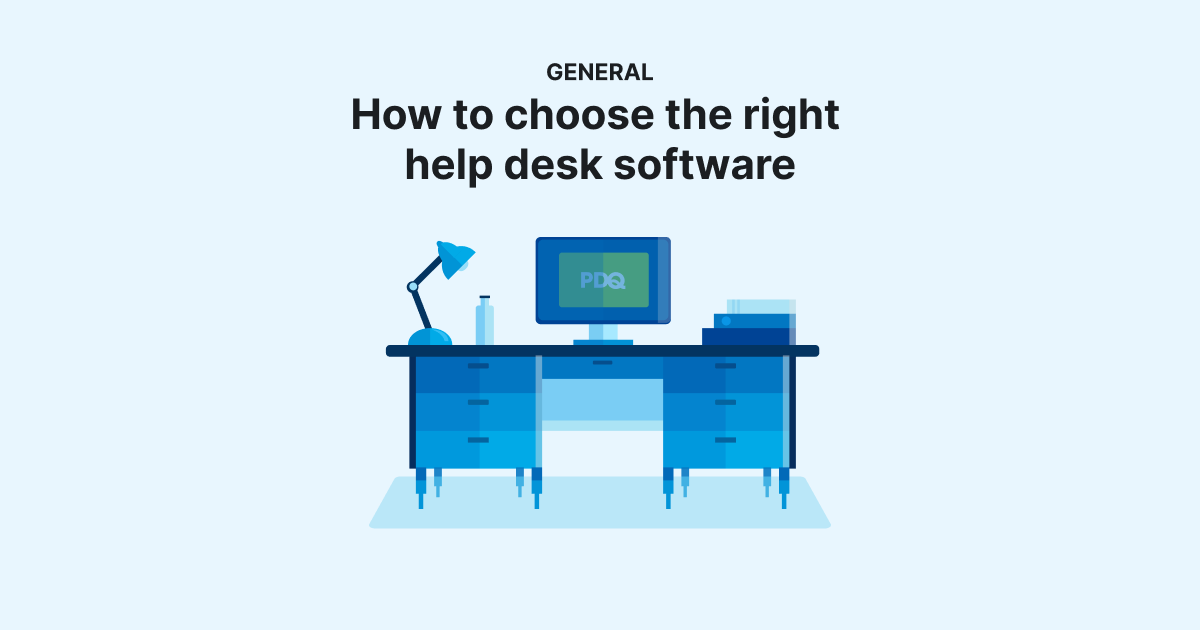 How to choose the right help desk software | PDQ