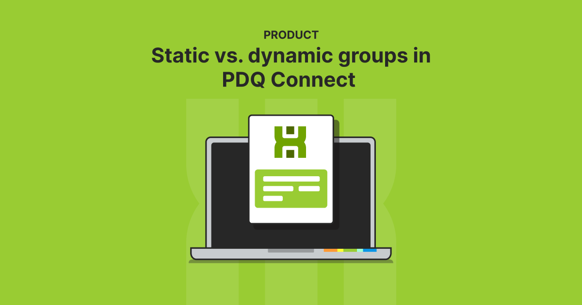 Static vs. dynamic groups in PDQ Connect | PDQ