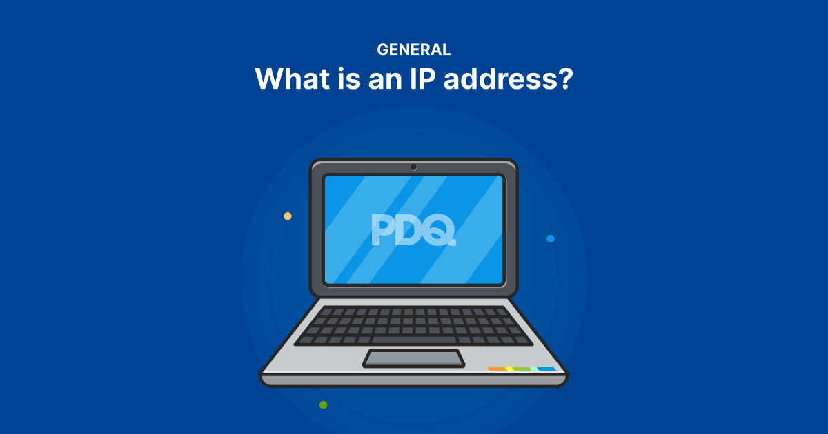 What is an IP address? Types, examples, and how to find yours | PDQ