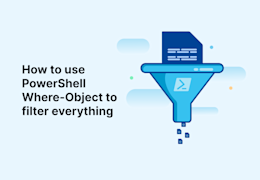 How To Use Where Object In PowerShell To Filter Everything PDQ