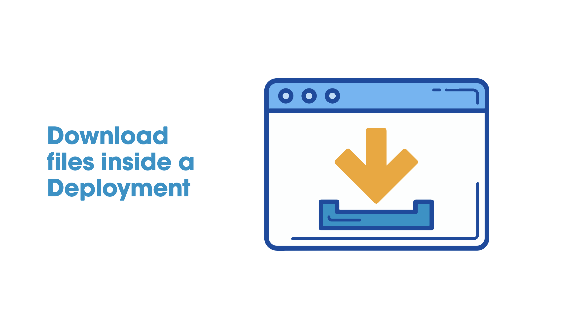 How to download files inside a deployment | PDQ