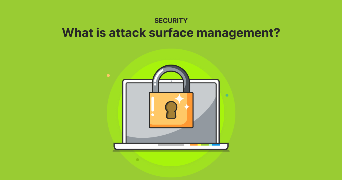 What is attack surface management? | PDQ