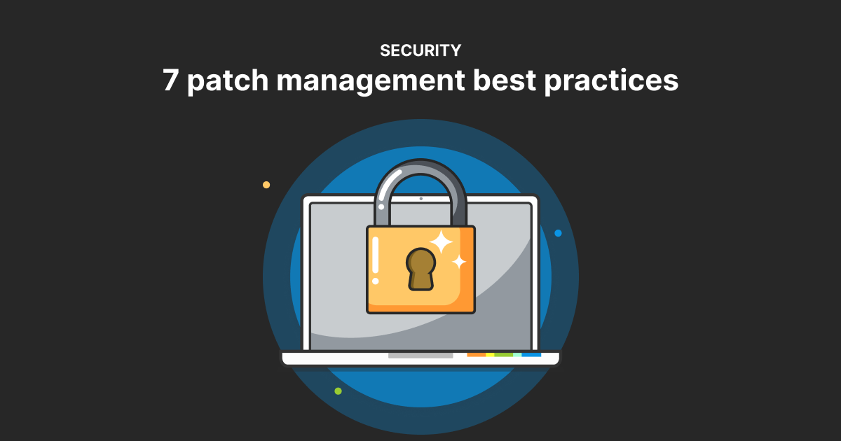 7 patch management best practices | PDQ