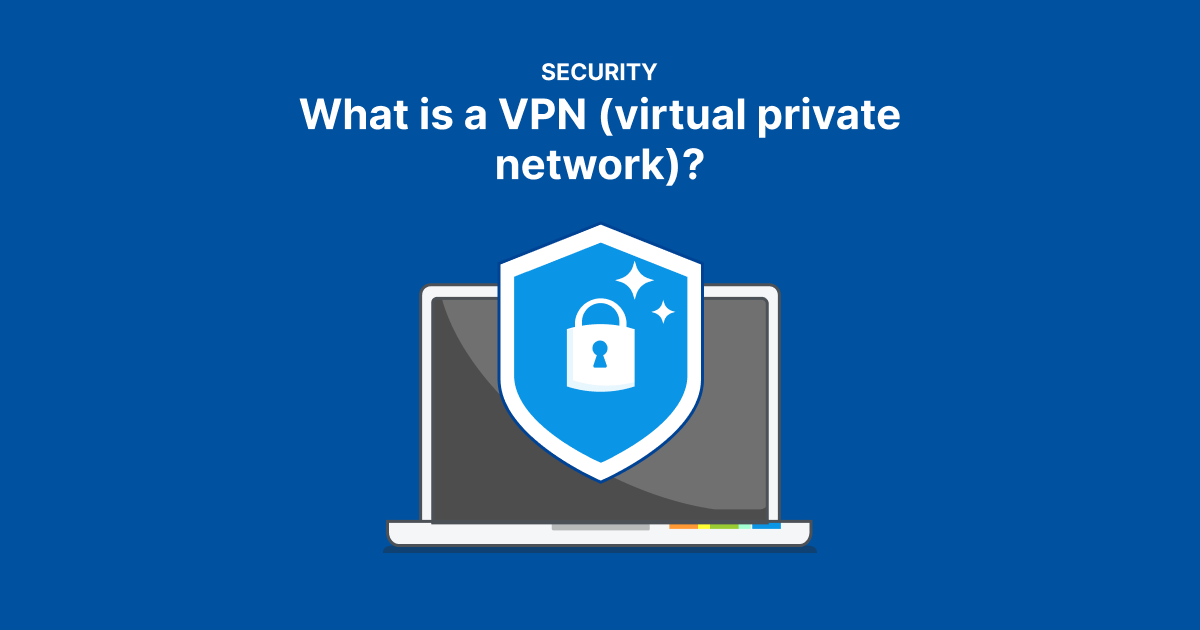 What is a VPN? Definition, types, & use cases | PDQ