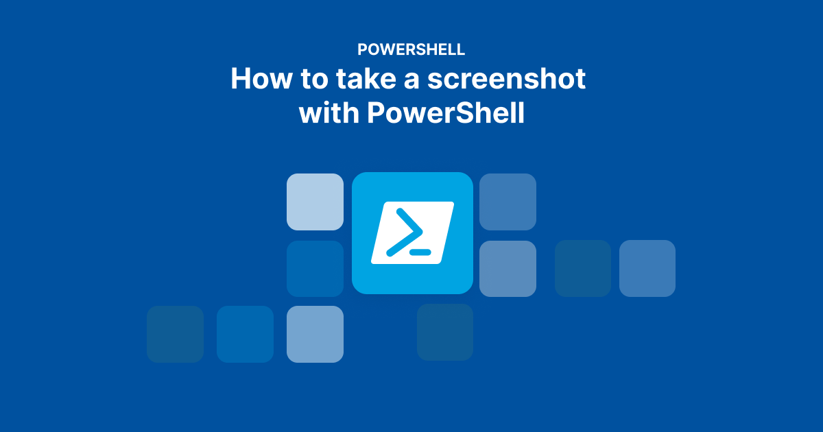 How to take a screenshot with PowerShell | PDQ