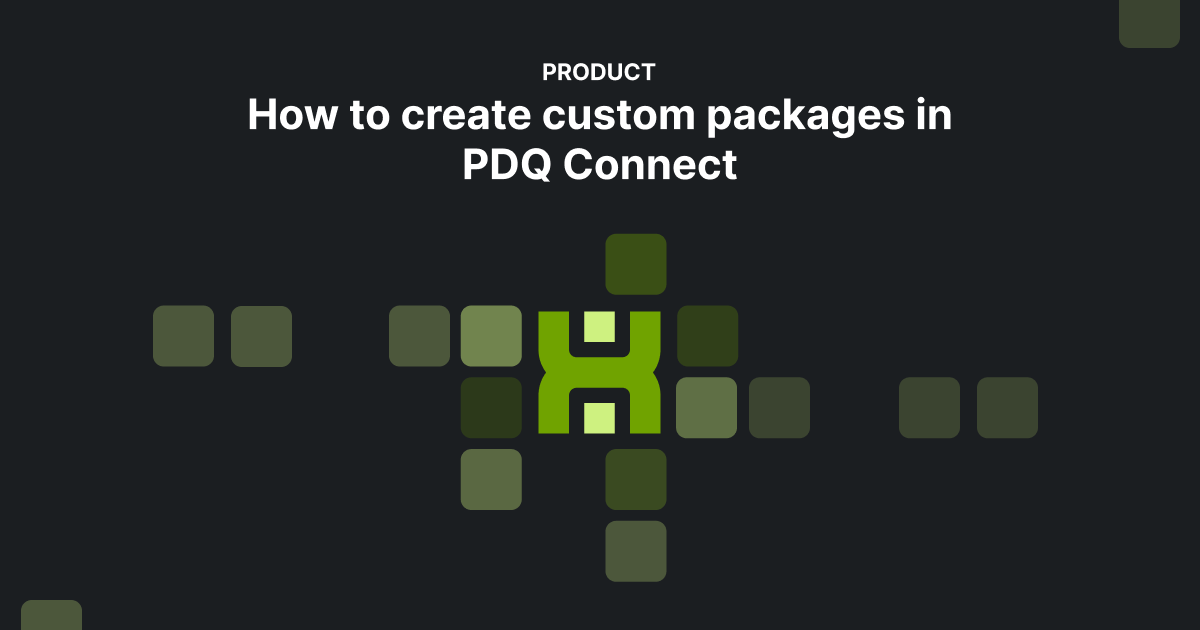 How to create custom packages in PDQ Connect | PDQ