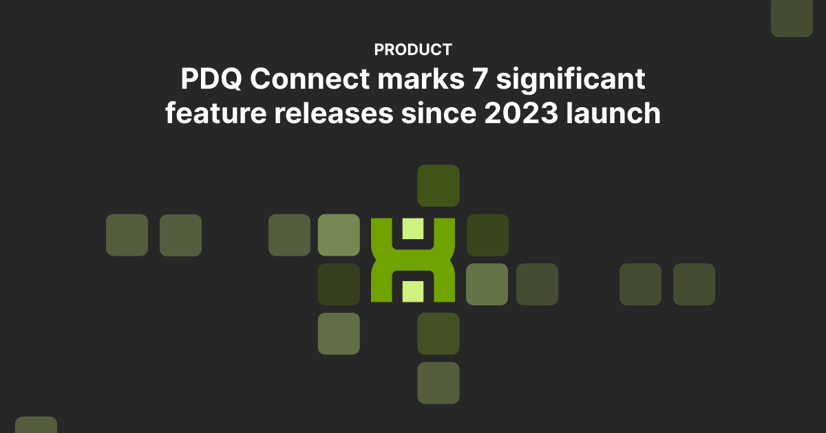 PDQ Connect marks 7 significant feature releases since 2023 launch | PDQ
