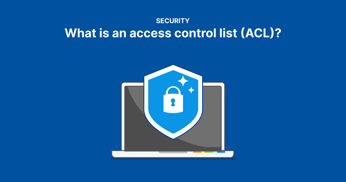 What is an access control list (ACL)? | PDQ
