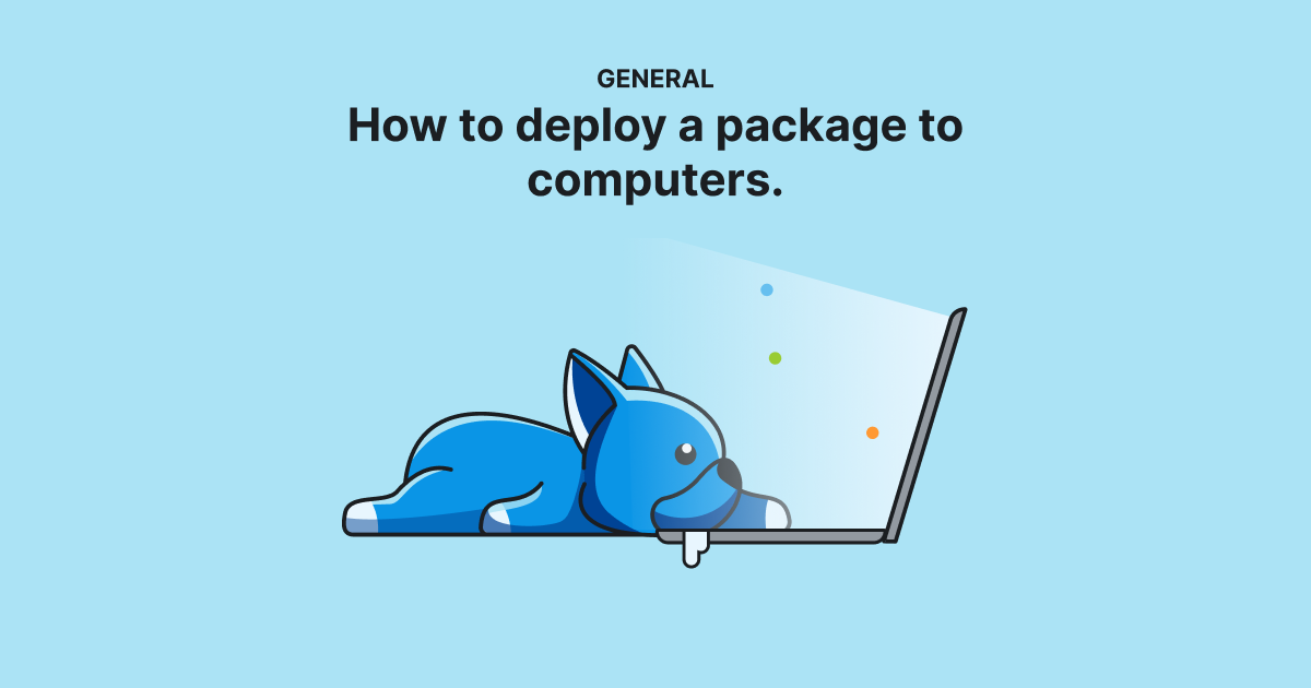How to deploy a package to computers | PDQ