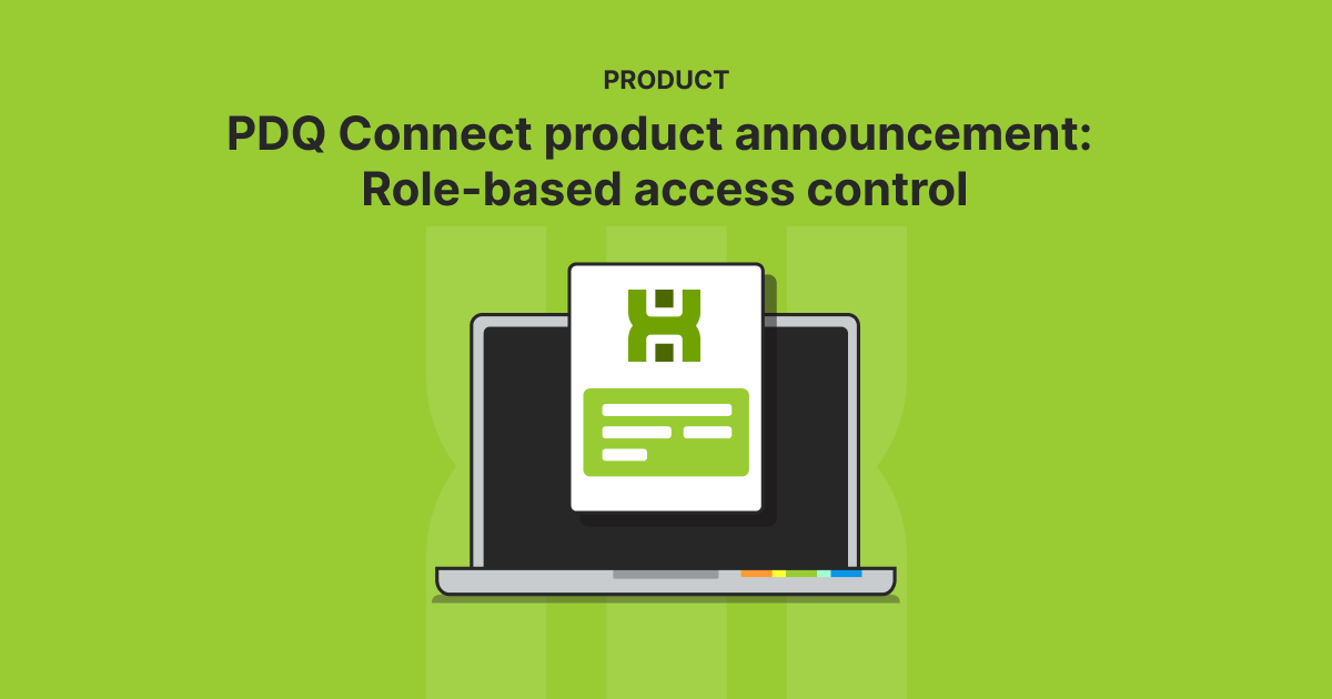 PDQ Connect product announcement: Role-based access control | PDQ