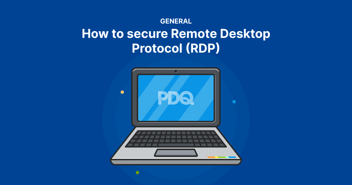 How to secure Windows RDP (Remote Desktop Protocol) | PDQ