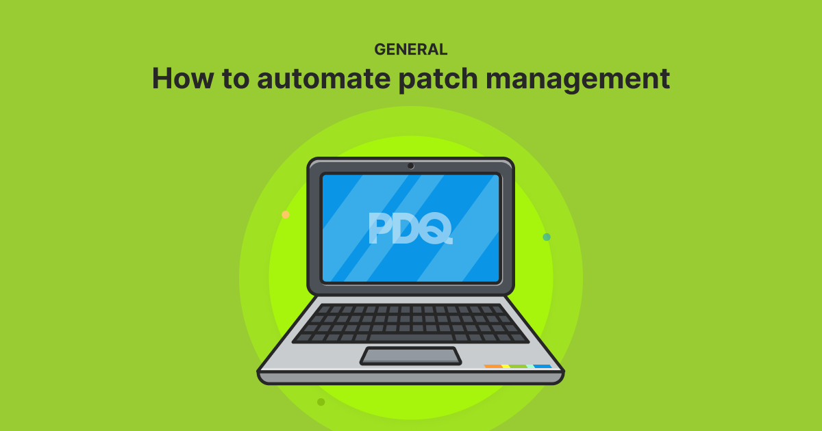 How to automate patch management | PDQ