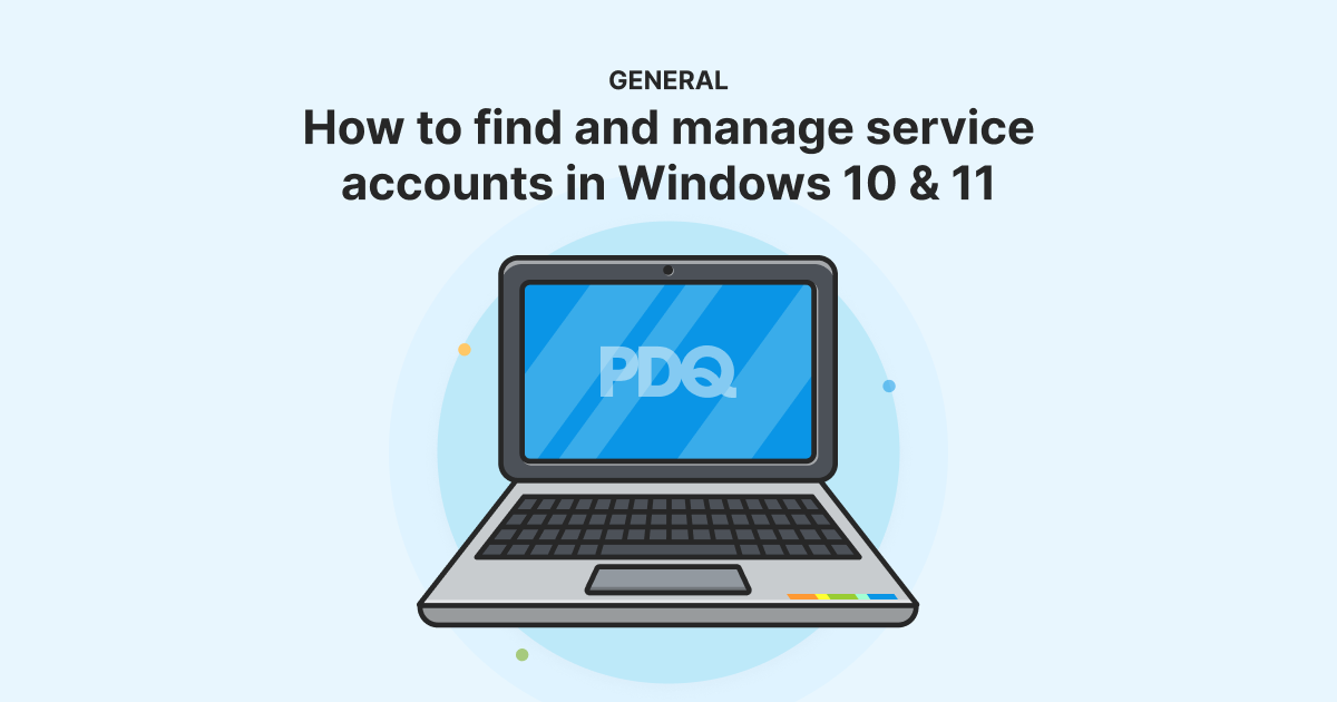 Find and report Windows services by service account | PDQ