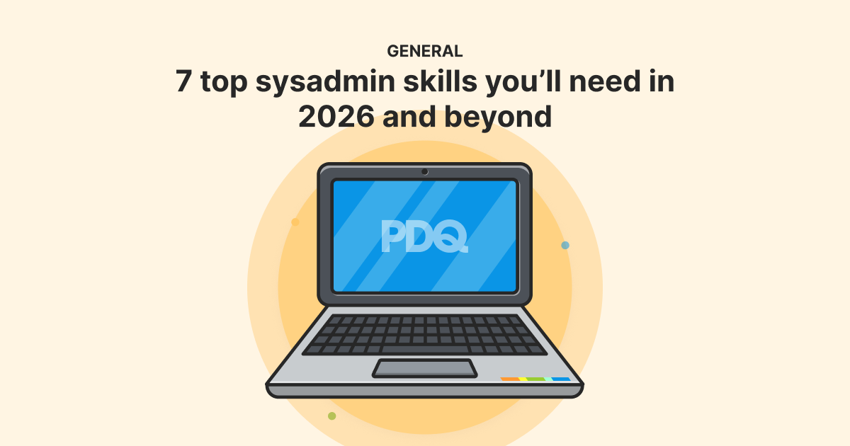 7 top sysadmin skills you’ll need in 2026 and beyond | PDQ