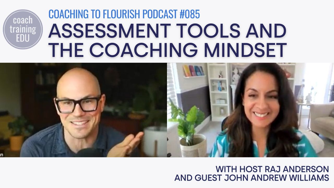 Coaching to Flourish #085: Assessment Tools and the Coaching Mindset Post