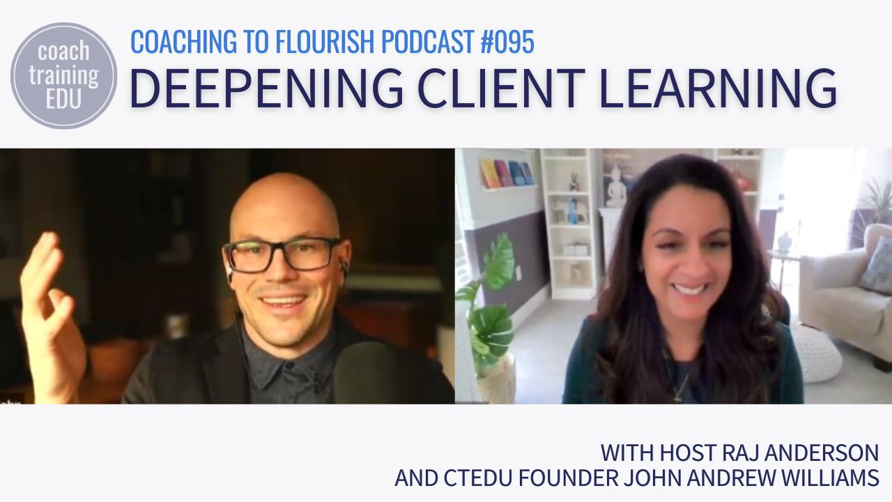 Coaching to Flourish #095: Deepening Client Learning Post