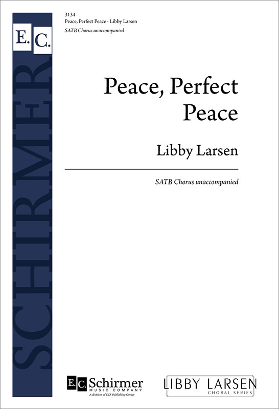 Peace, Perfect Peace - Libby Larsen