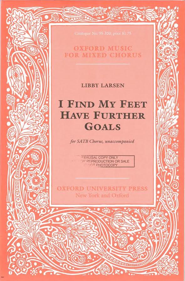 I Find My Feet Have Further Goals - Libby Larsen