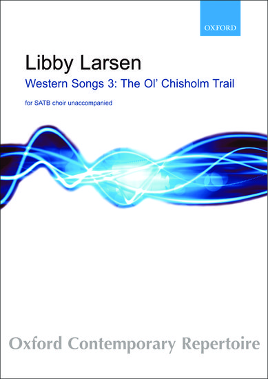 The Ol' Chisholm Trail - Libby Larsen